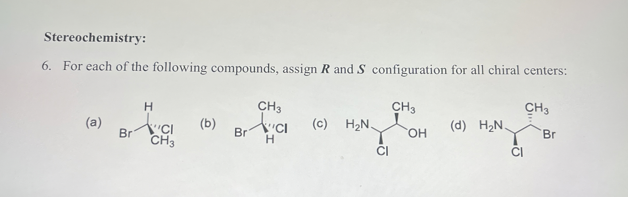 Solved Stereochemistry:6. ﻿For each of the following | Chegg.com