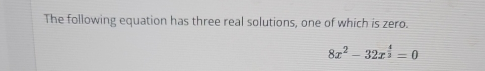 Solved The following equation has three real solutions, one | Chegg.com