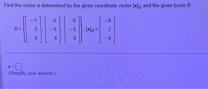 Solved Find the vector x determined by the given coordinate | Chegg.com