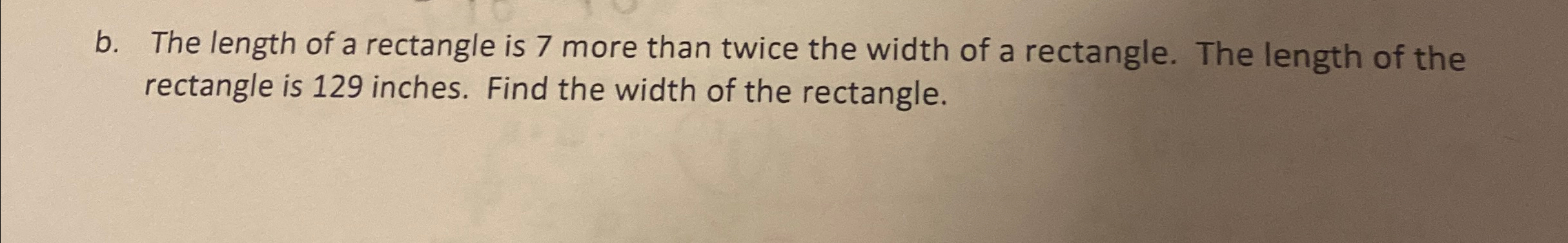 Solved b. ﻿The length of a rectangle is 7 ﻿more than twice | Chegg.com