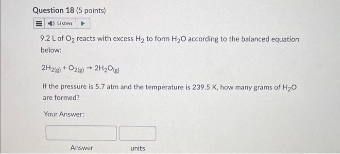 Solved 9.2 L of O2 reacts with excess H2 to form H2O | Chegg.com