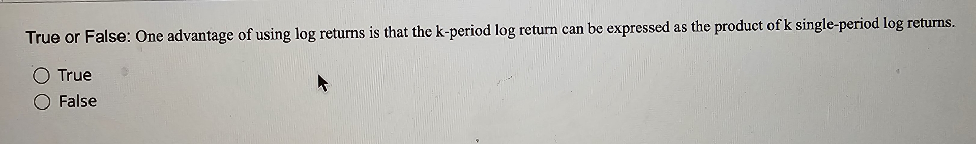 Solved True or False: One advantage of using log returns is | Chegg.com