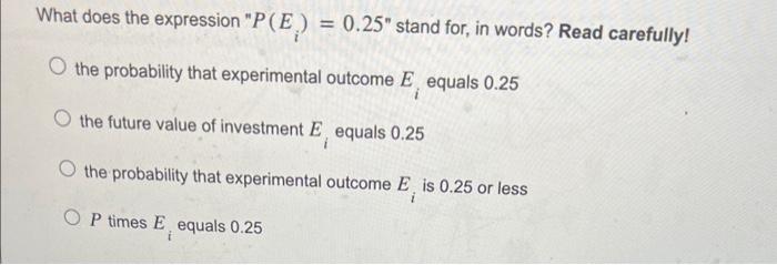 Solved What does the expression " P(Ei)=0.25 " stand for, in | Chegg.com