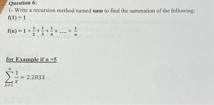 Solved Question 6: 1- Write a recursion method named sum to | Chegg.com Solved Question 6: 1- Write a recursion method named sum to | Chegg.com