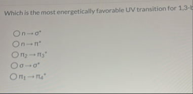 Solved Which is the most energetically favorable UV | Chegg.com