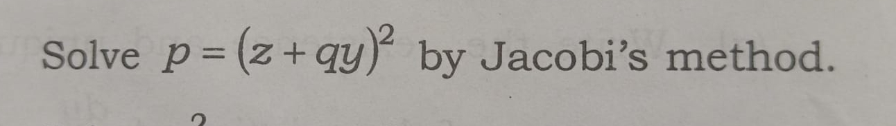 Solved Solve p=(z+qy)2 ﻿by Jacobi's method. | Chegg.com
