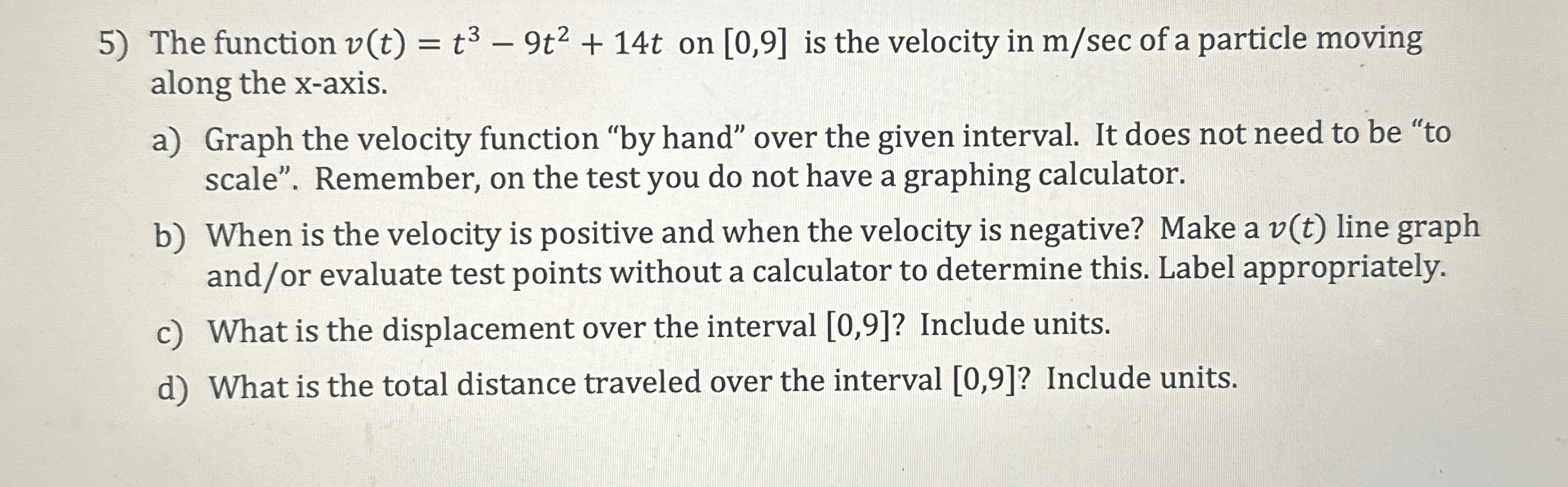 Solved The function v(t)=t3-9t2+14t ﻿on 0,9 ﻿is the velocity | Chegg.com