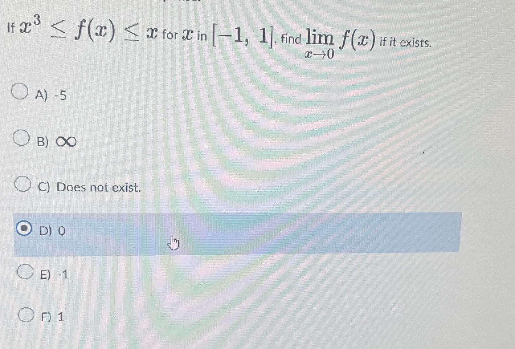 Solved If x3≤f(x)≤x ﻿for x ﻿in -1,1, ﻿find limx→0f(x) ﻿if it | Chegg.com