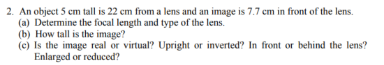 Solved An object 5cm ﻿tall is 22cm ﻿from a lens and an image | Chegg.com