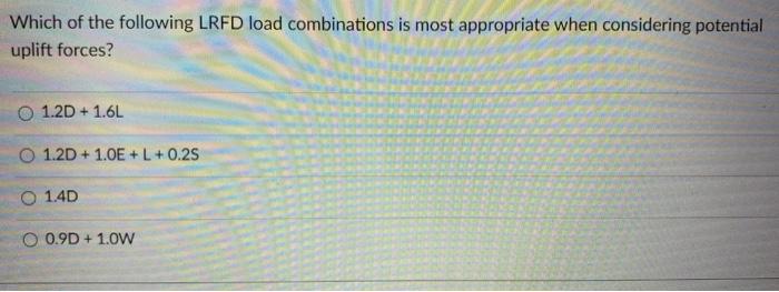 Solved Which of the following LRFD load combinations is most | Chegg.com