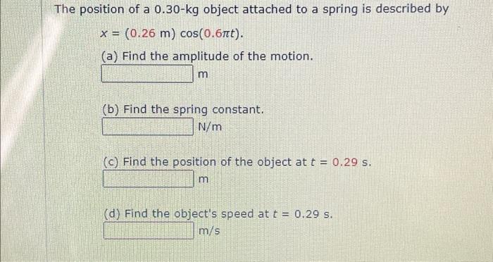 Solved The position of a 0.30-kg object attached to a spring | Chegg.com