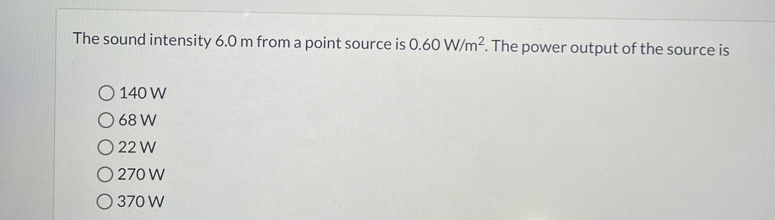 Solved The sound intensity 6.0 ﻿m from a point source is | Chegg.com