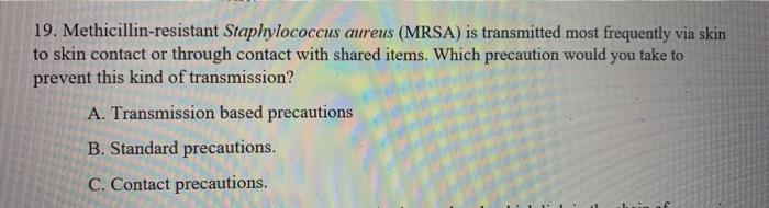 Solved 19. Methicillin-resistant Staphylococcus aureus | Chegg.com