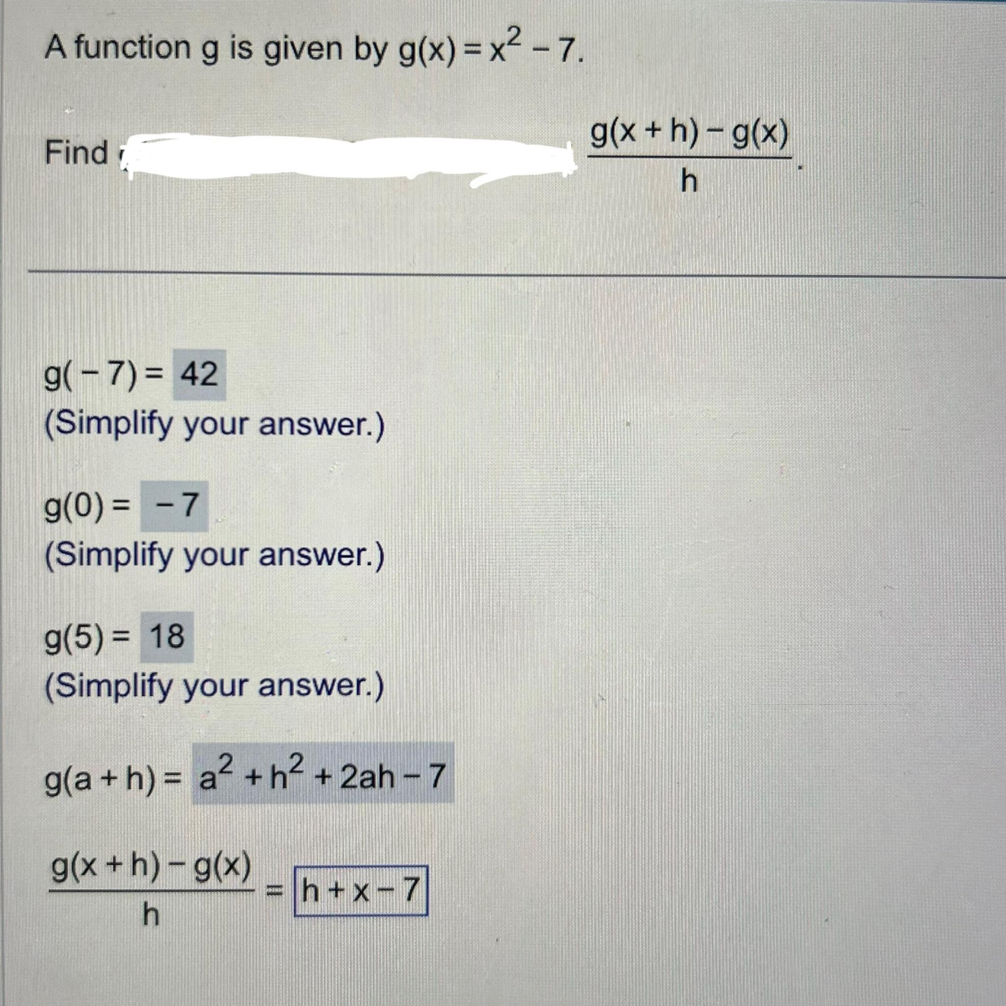 Solved A function g ﻿is given by g(x)=x2-7Find g(x+h)-g(x)h | Chegg.com