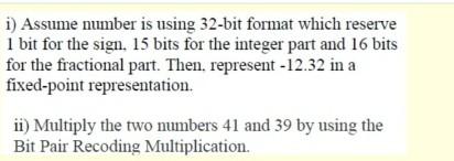 Solved i) Assume number is using 32-bit format which reserve | Chegg.com