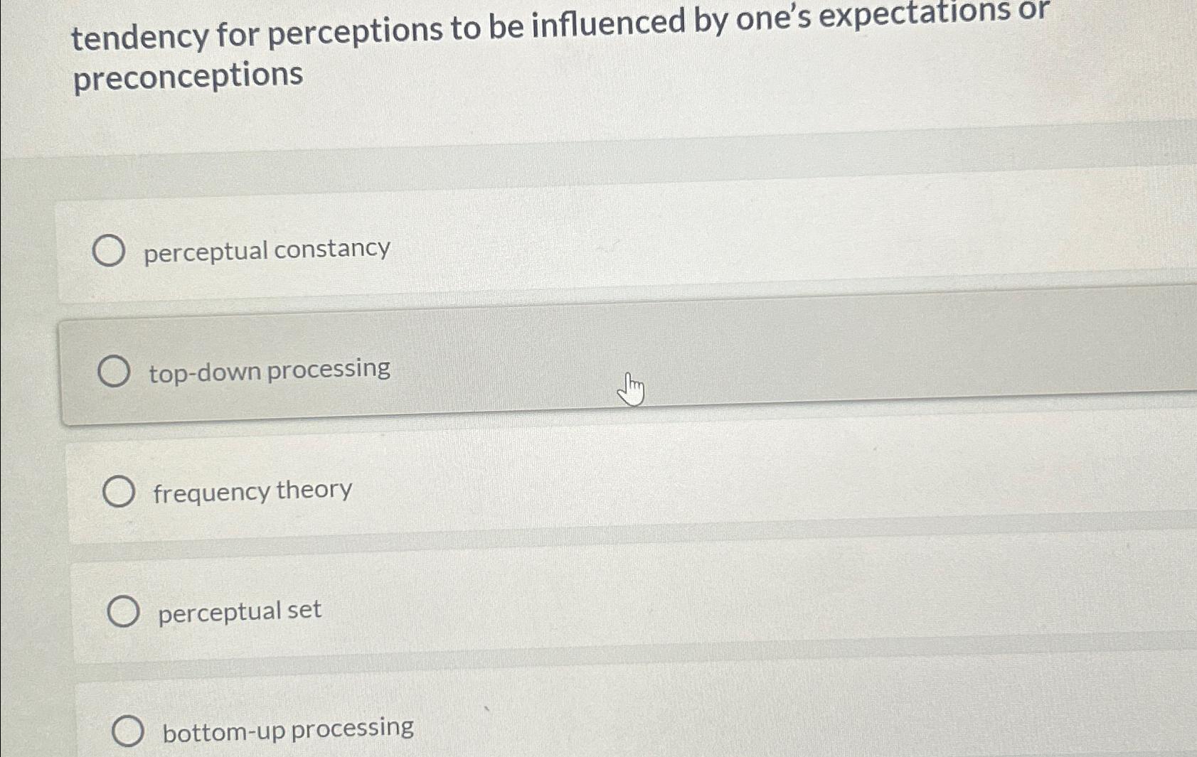 Solved tendency for perceptions to be influenced by one's | Chegg.com