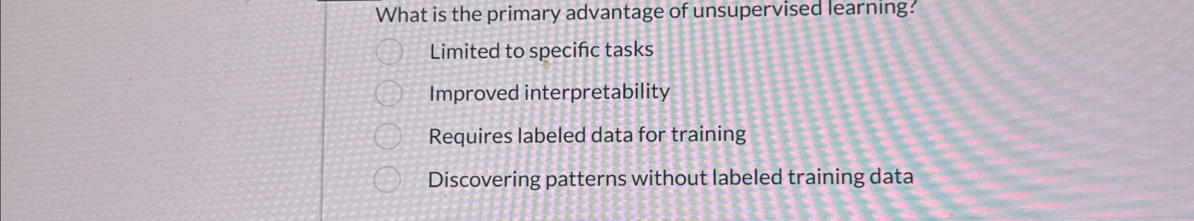 Solved What is the primary advantage of unsupervised | Chegg.com