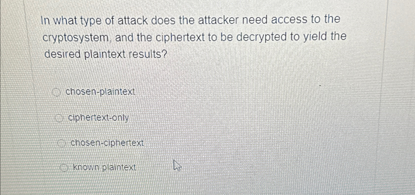 Solved In what type of attack does the attacker need access | Chegg.com