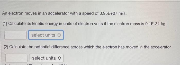 Solved An electron moves in an accelerator with a speed of | Chegg.com