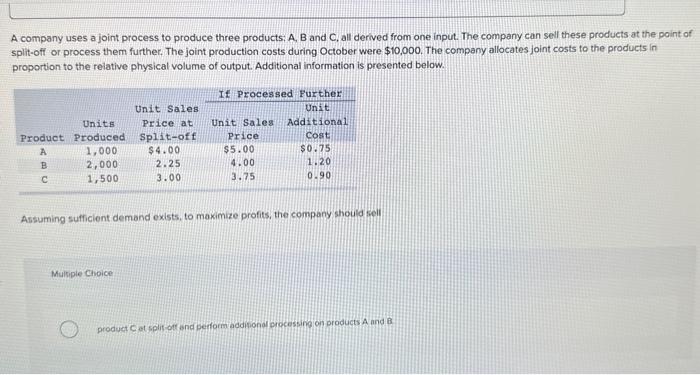 Solved A company uses a joint process to produce three | Chegg.com