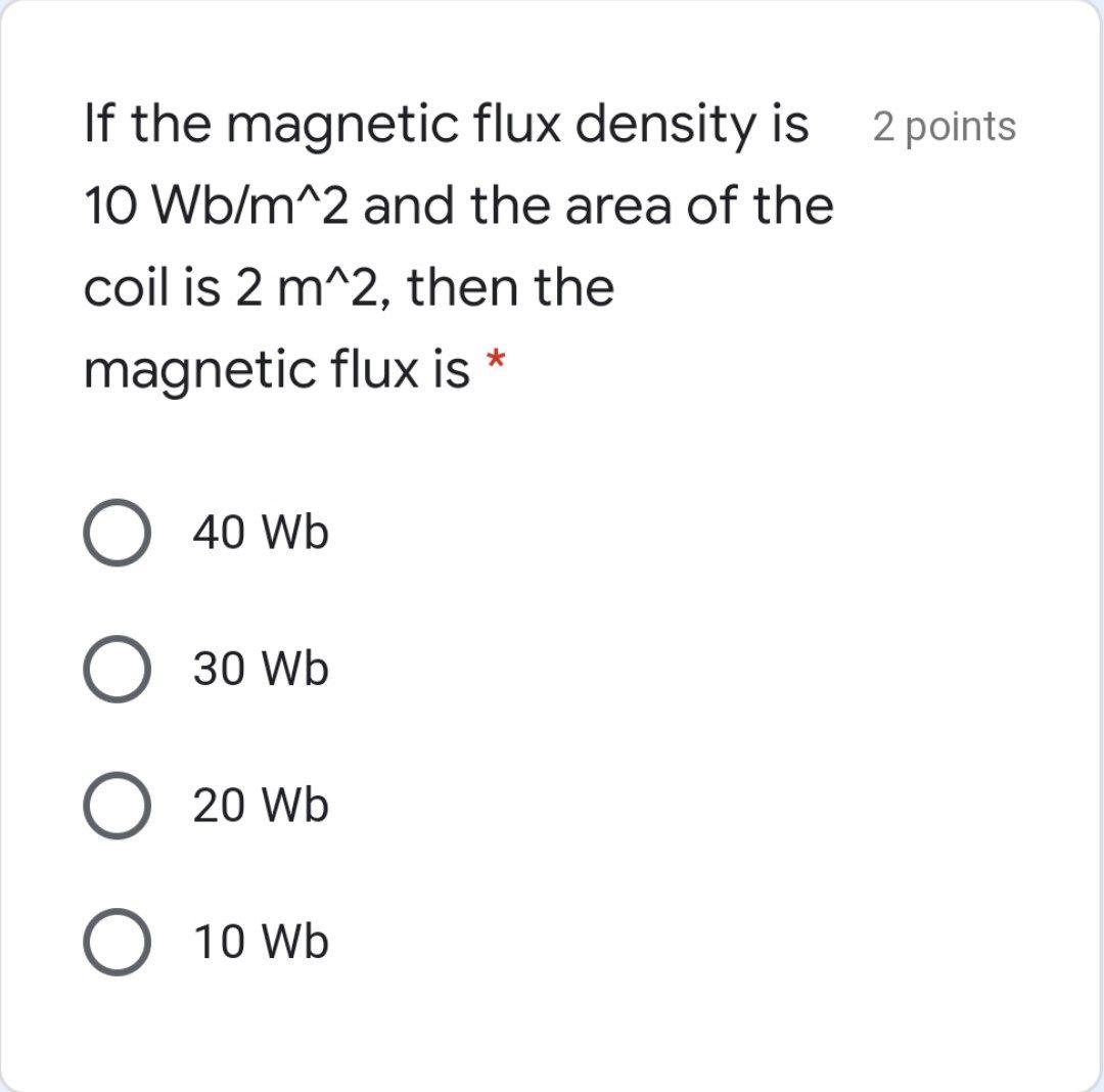 Solved 2 points If the magnetic flux density is 10 Wb/m^2 | Chegg.com