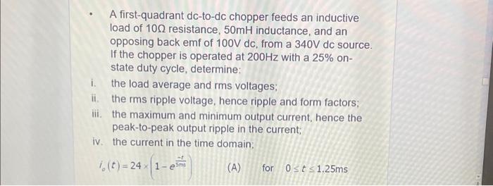 Solved - A first-quadrant dc-to-dc chopper feeds an | Chegg.com