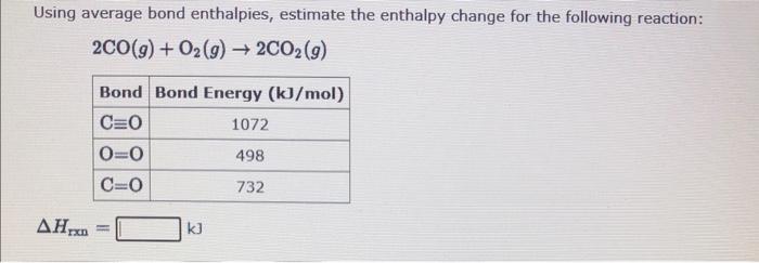 Solved Using the values of bond energy from the table below, | Chegg.com