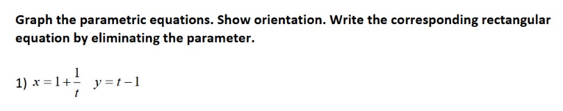 Solved Graph the parametric equations. Show orientation. | Chegg.com