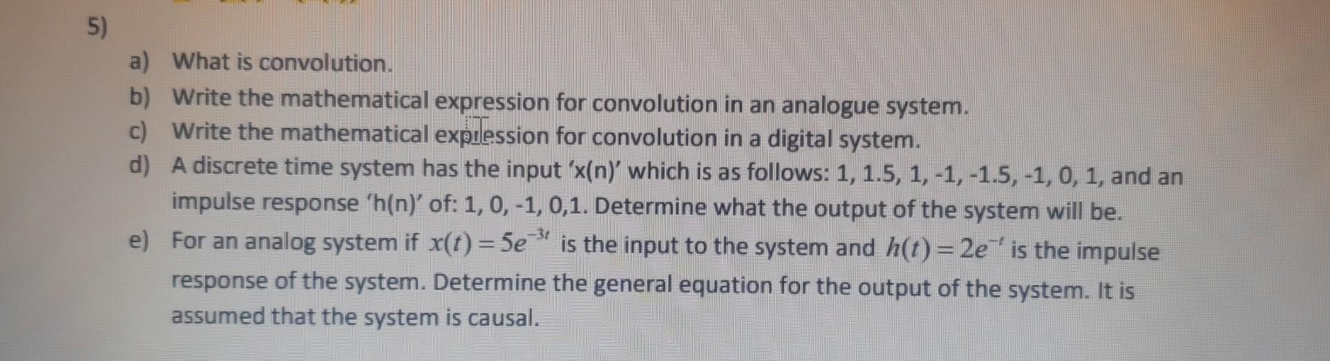 Solved a) What is convolution. b) Write the mathematical | Chegg.com