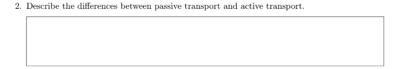 Solved Describe the differences between passive transport | Chegg.com