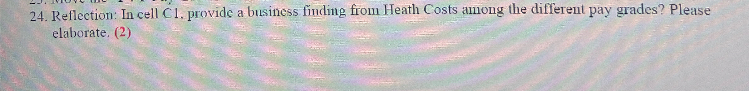 Solved Reflection: In cell C1, ﻿provide a business finding | Chegg.com