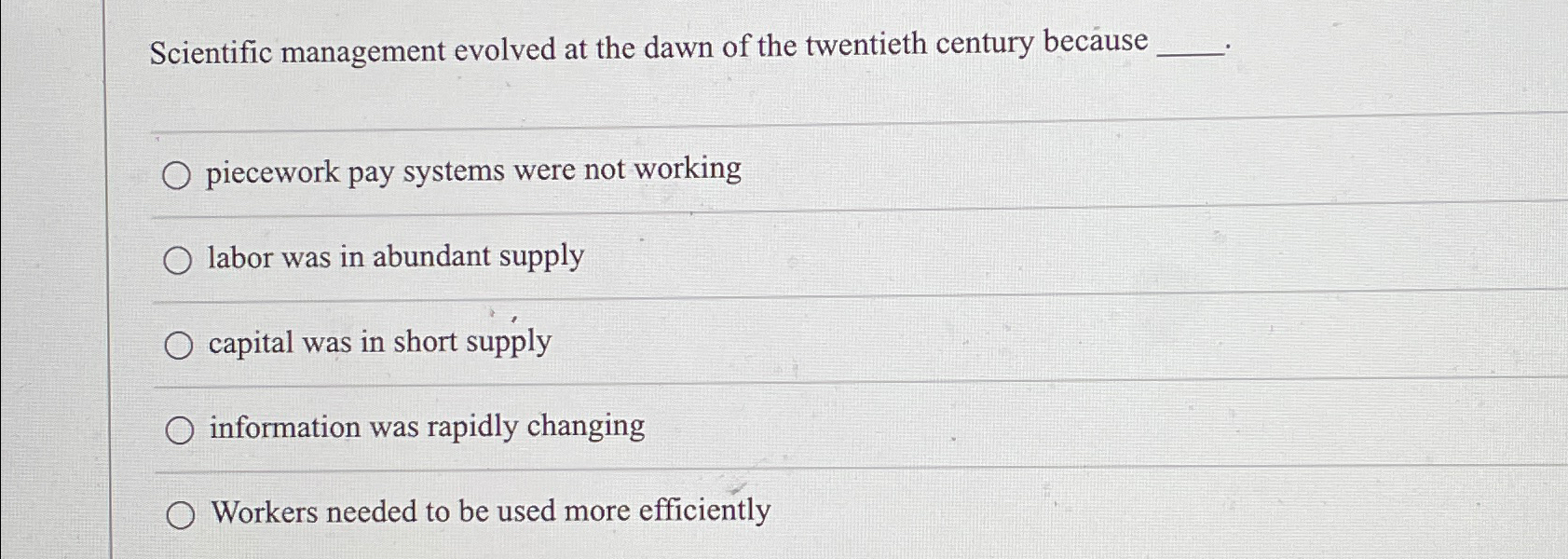 Solved Scientific management evolved at the dawn of the | Chegg.com