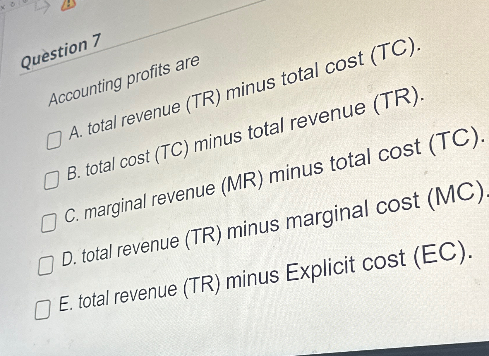 Solved Question 7Accounting profits areA. ﻿total revenue | Chegg.com
