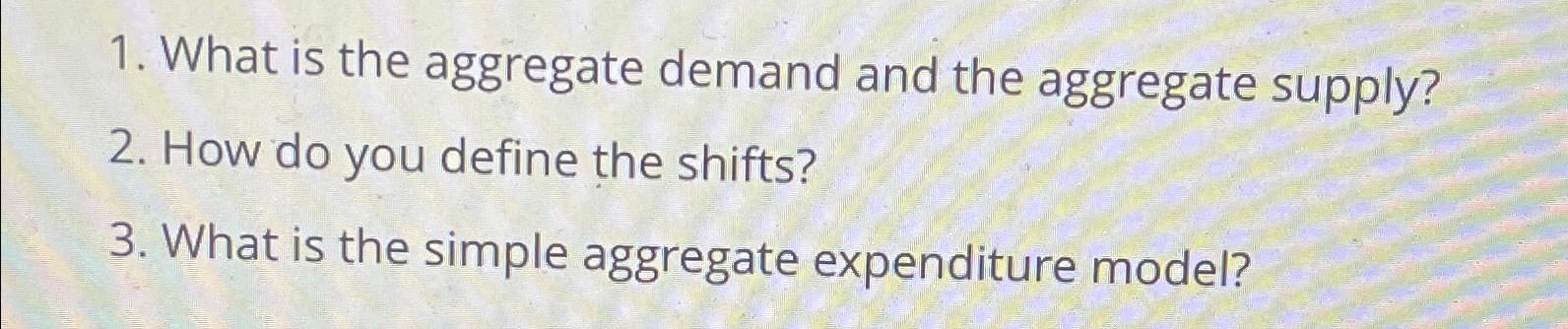 Solved What is the aggregate demand and the aggregate | Chegg.com