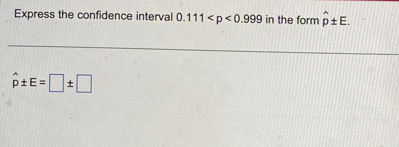 Solved Express the confidence interval | Chegg.com