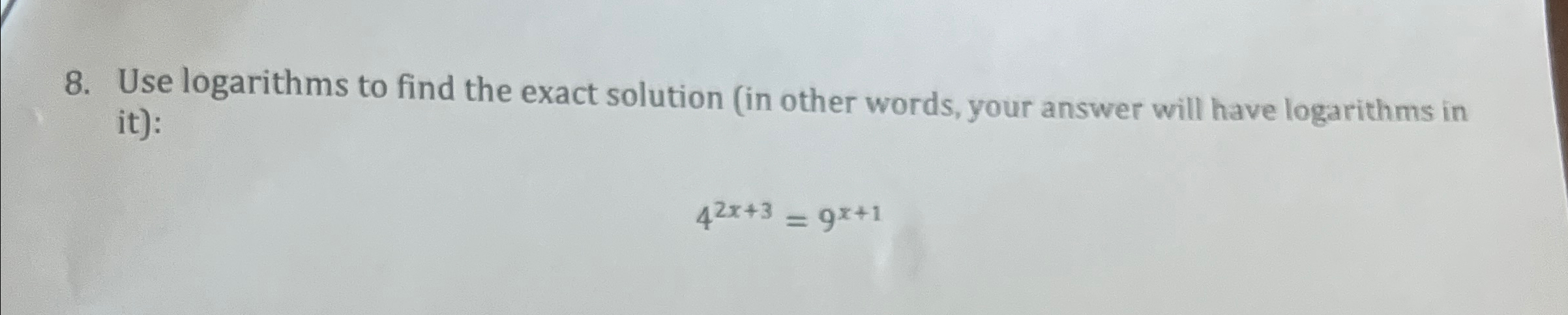 Solved Use logarithms to find the exact solution (in other | Chegg.com