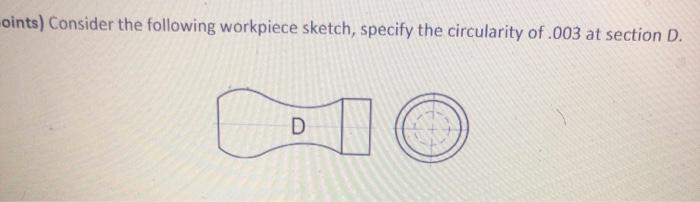 Solved -oints) Consider the following workpiece sketch, | Chegg.com Solved -oints) Consider the following workpiece sketch, | Chegg.com