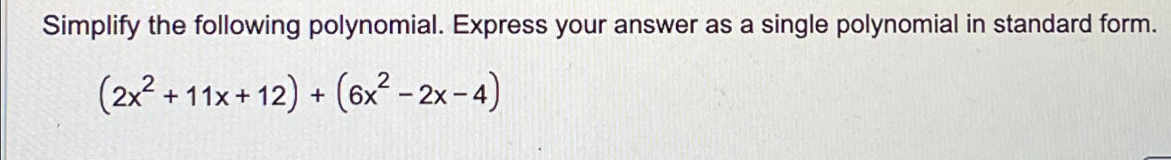 Solved Simplify the following polynomial. Express your | Chegg.com