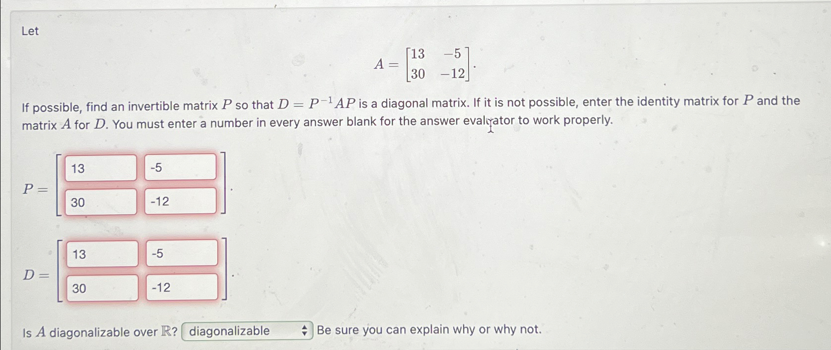 Solved LetA=[13-530-12]If possible, find an invertible | Chegg.com