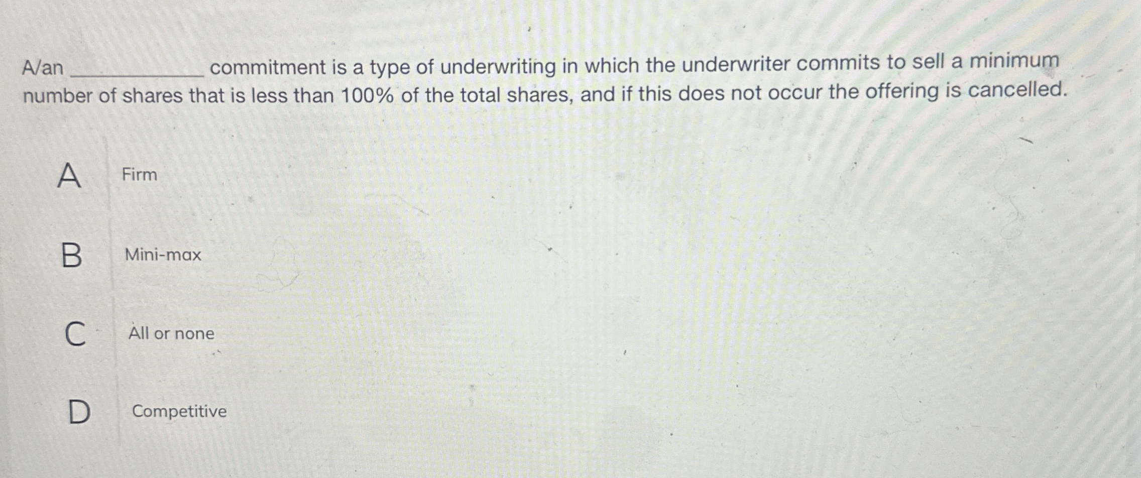 Solved A/an ﻿commitment is a type of underwriting in which | Chegg.com