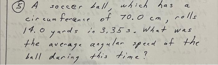 Solved (5) A soccer ball, which has a circumference of 70.0 | Chegg.com