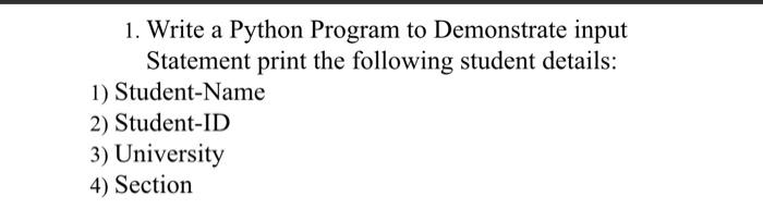 Solved 1. Write a Python Program to Demonstrate input | Chegg.com