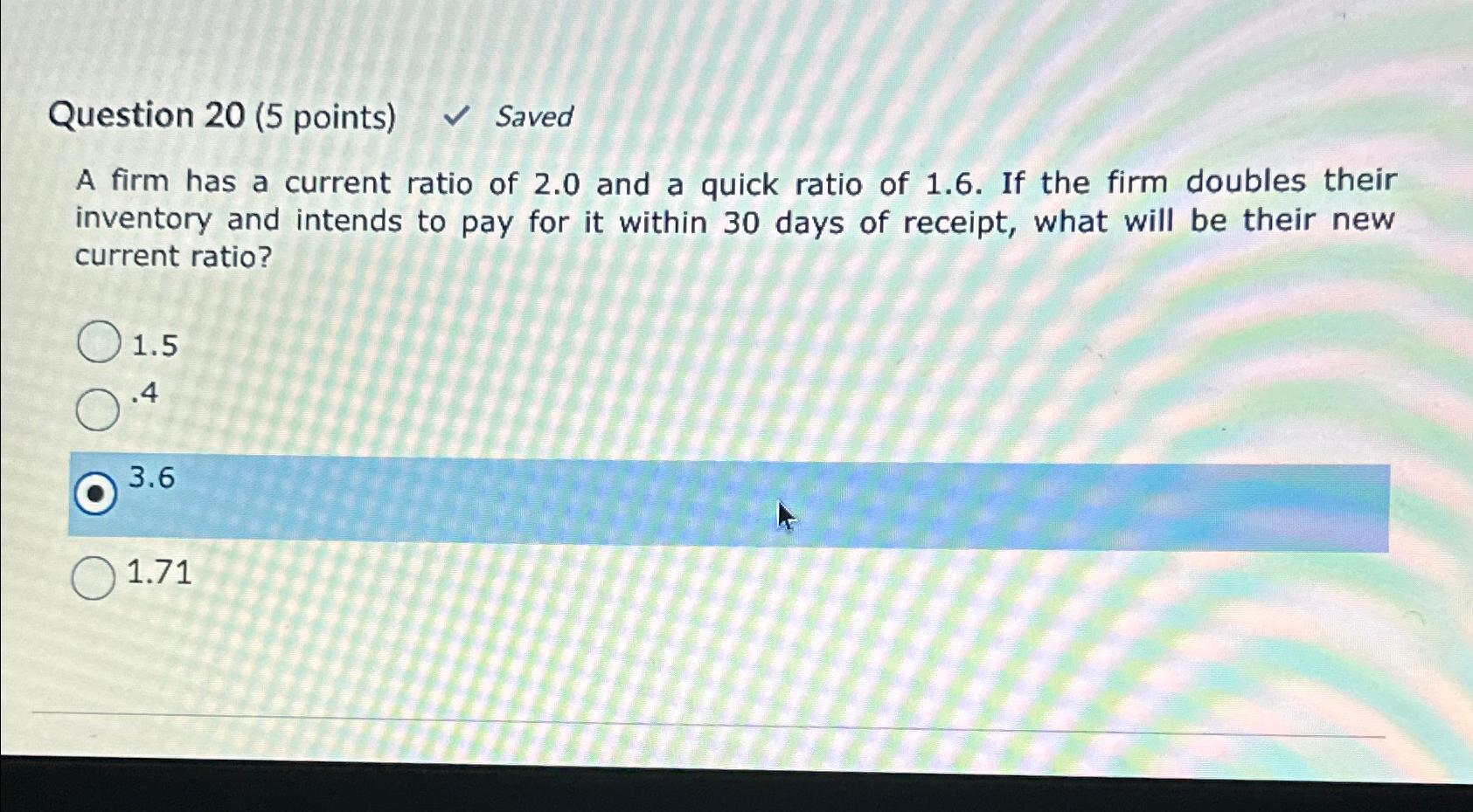 Solved Question 20 (5 ﻿points) ﻿SavedA firm has a current | Chegg.com