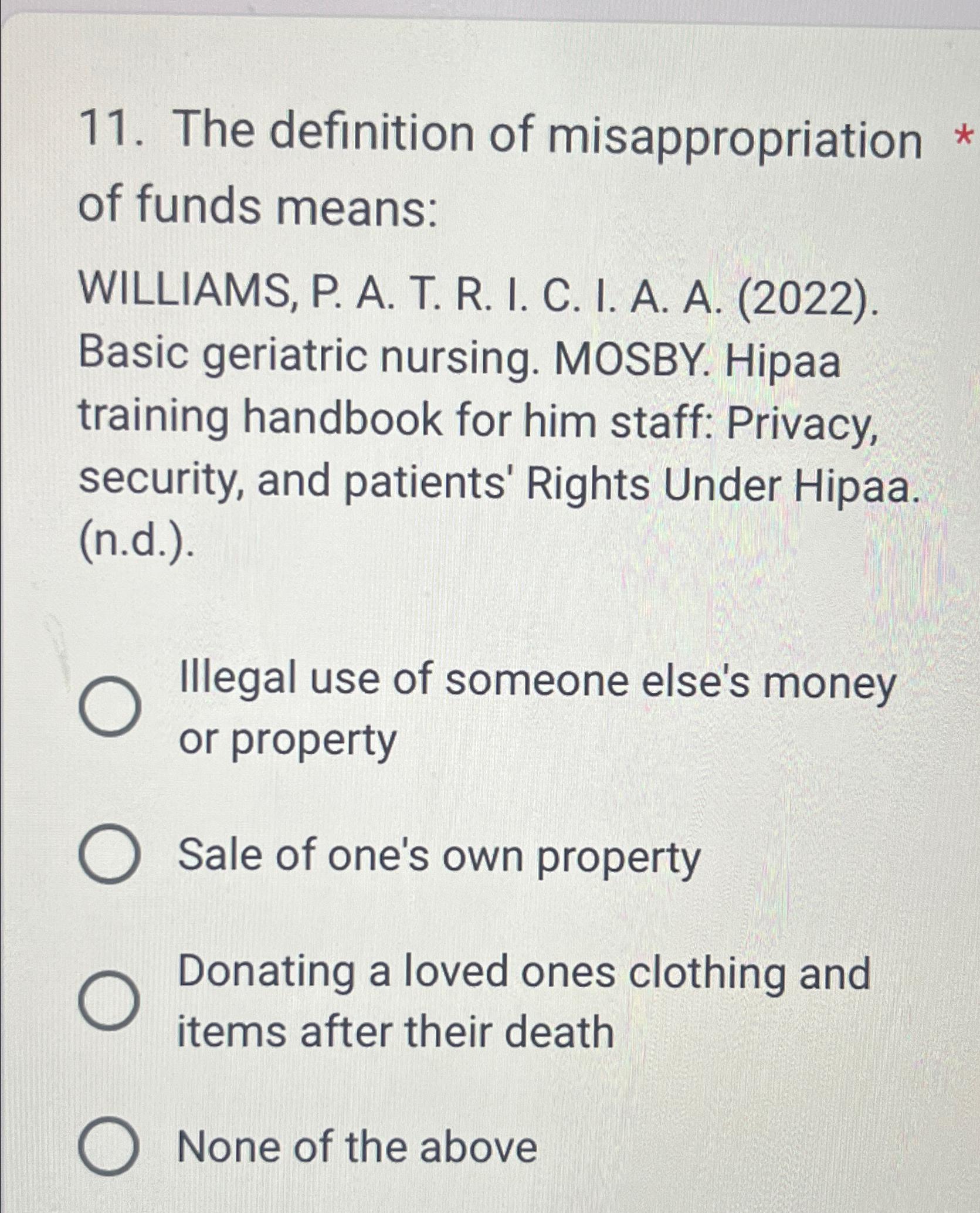 Solved The definition of misappropriation of funds | Chegg.com