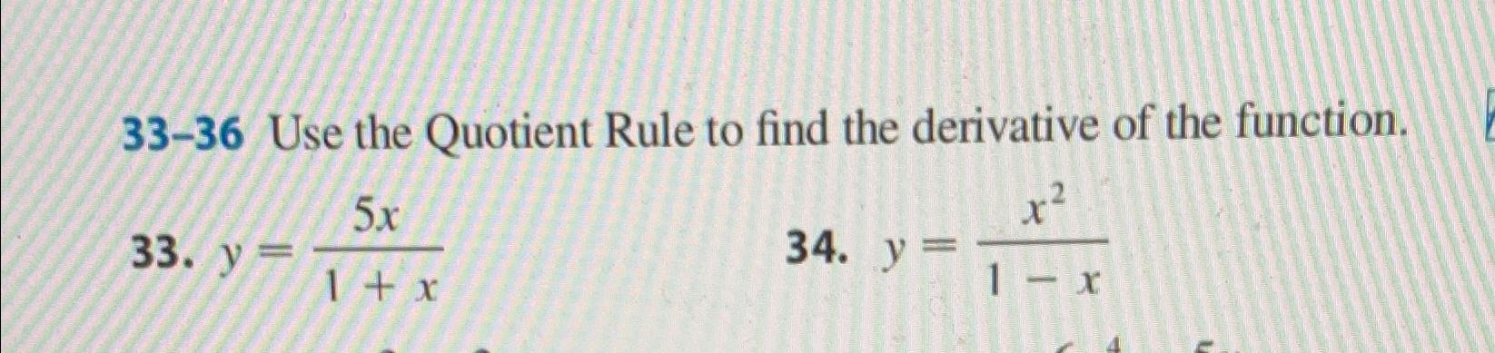 Solved 33-36 ﻿Use the Quotient Rule to find the derivative | Chegg.com