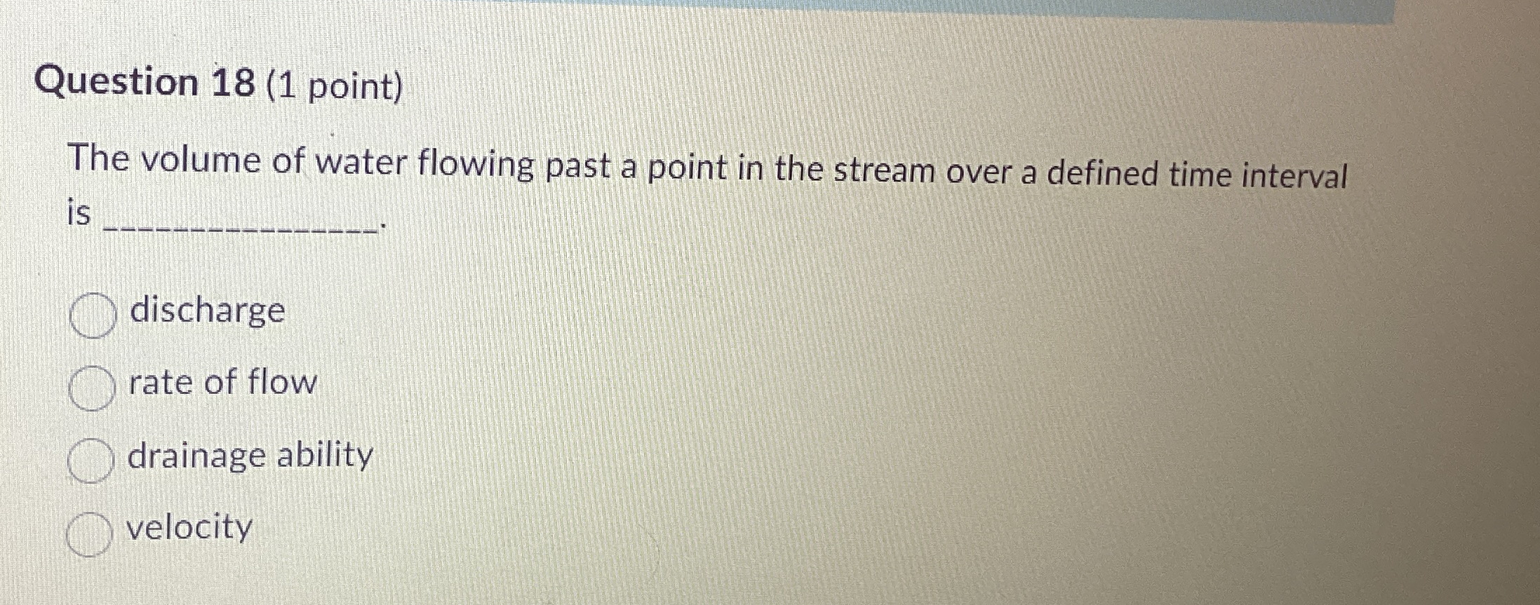 Solved Question 18 (1 ﻿point)The volume of water flowing | Chegg.com