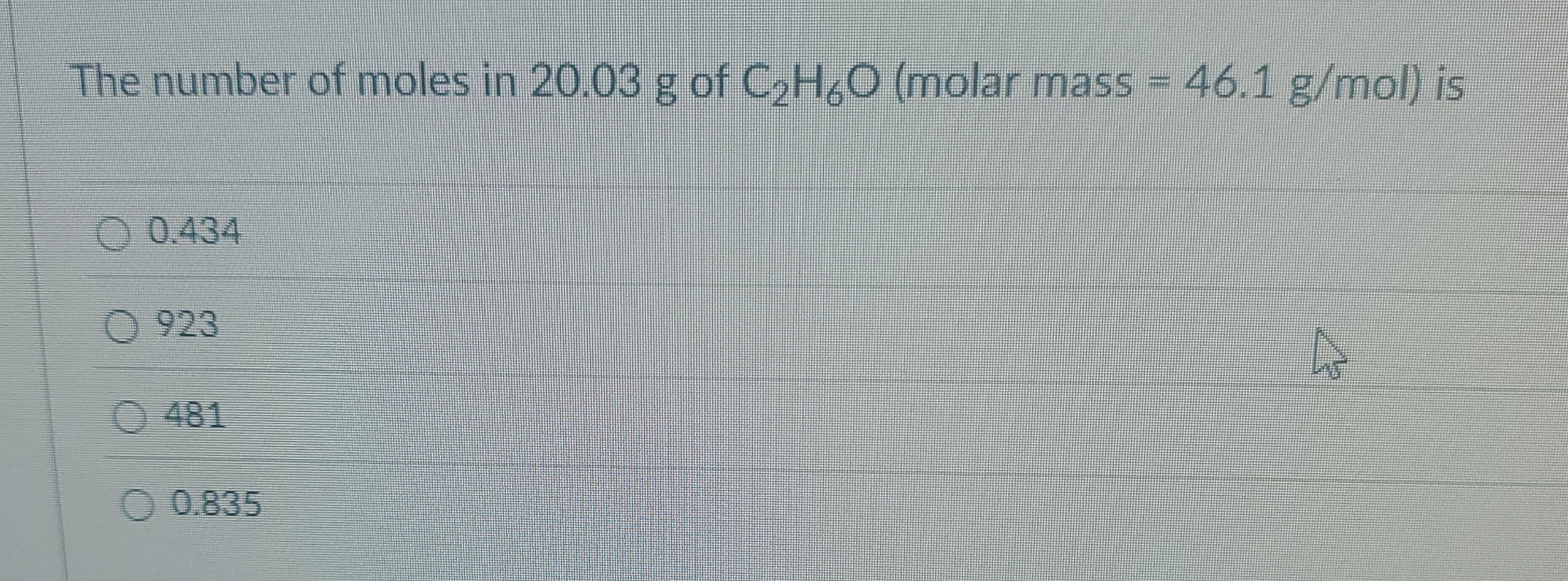 Solved The number of moles in 20.03 ﻿g of C2H6O (molar mass | Chegg.com