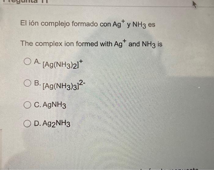 Solved + El ión complejo formado con Ag* y NH3 es The | Chegg.com