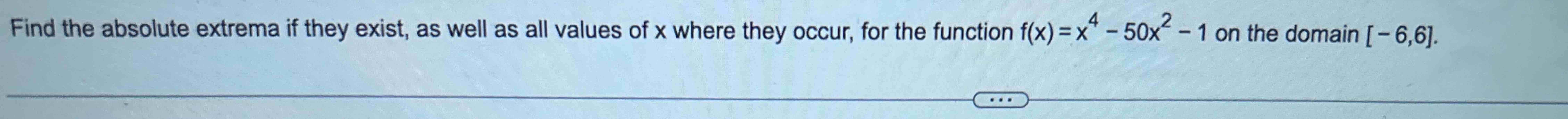 Solved Find the absolute extrema if they exist, as well as | Chegg.com