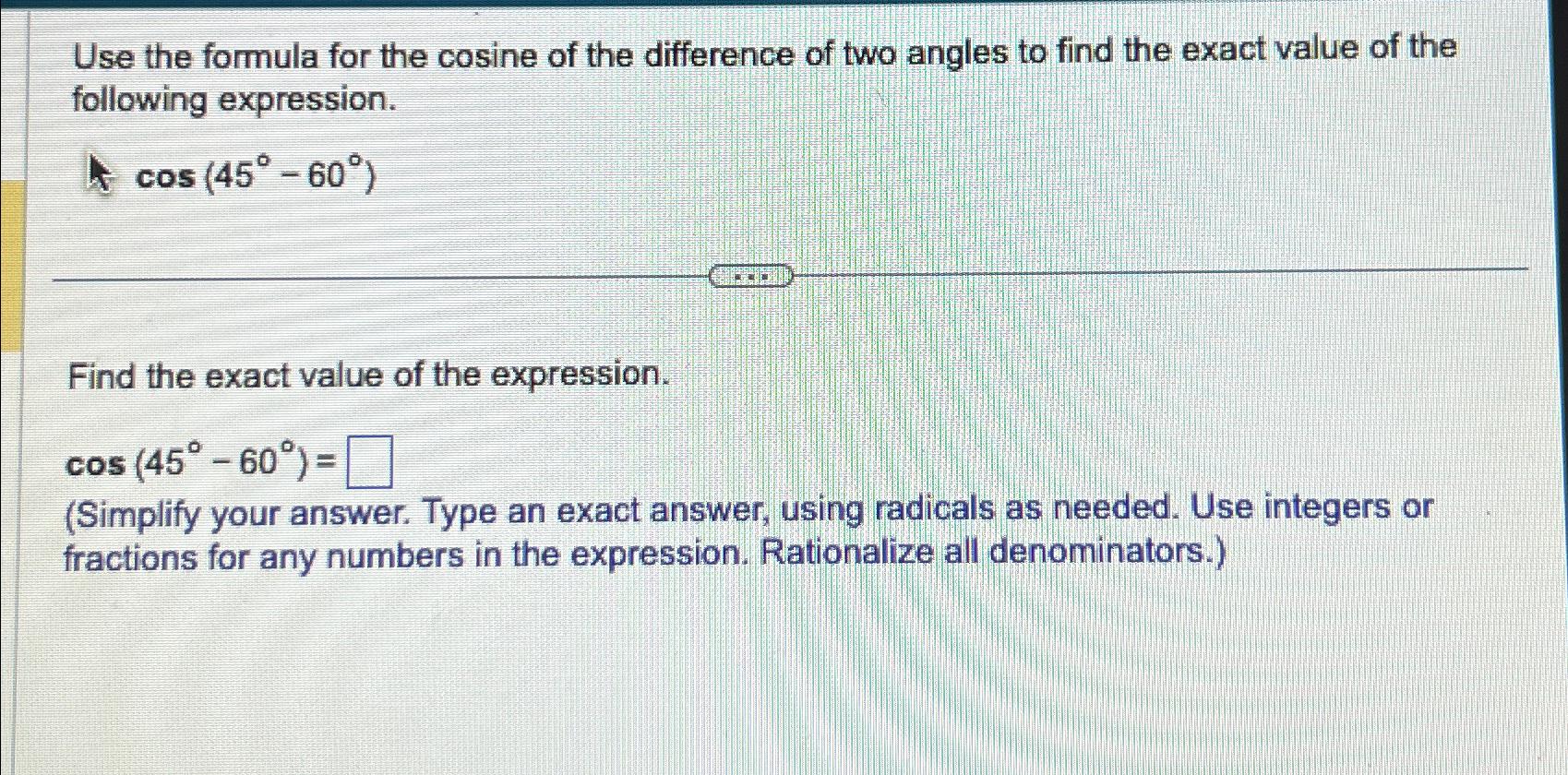 Solved Use the formula for the cosine of the difference of | Chegg.com